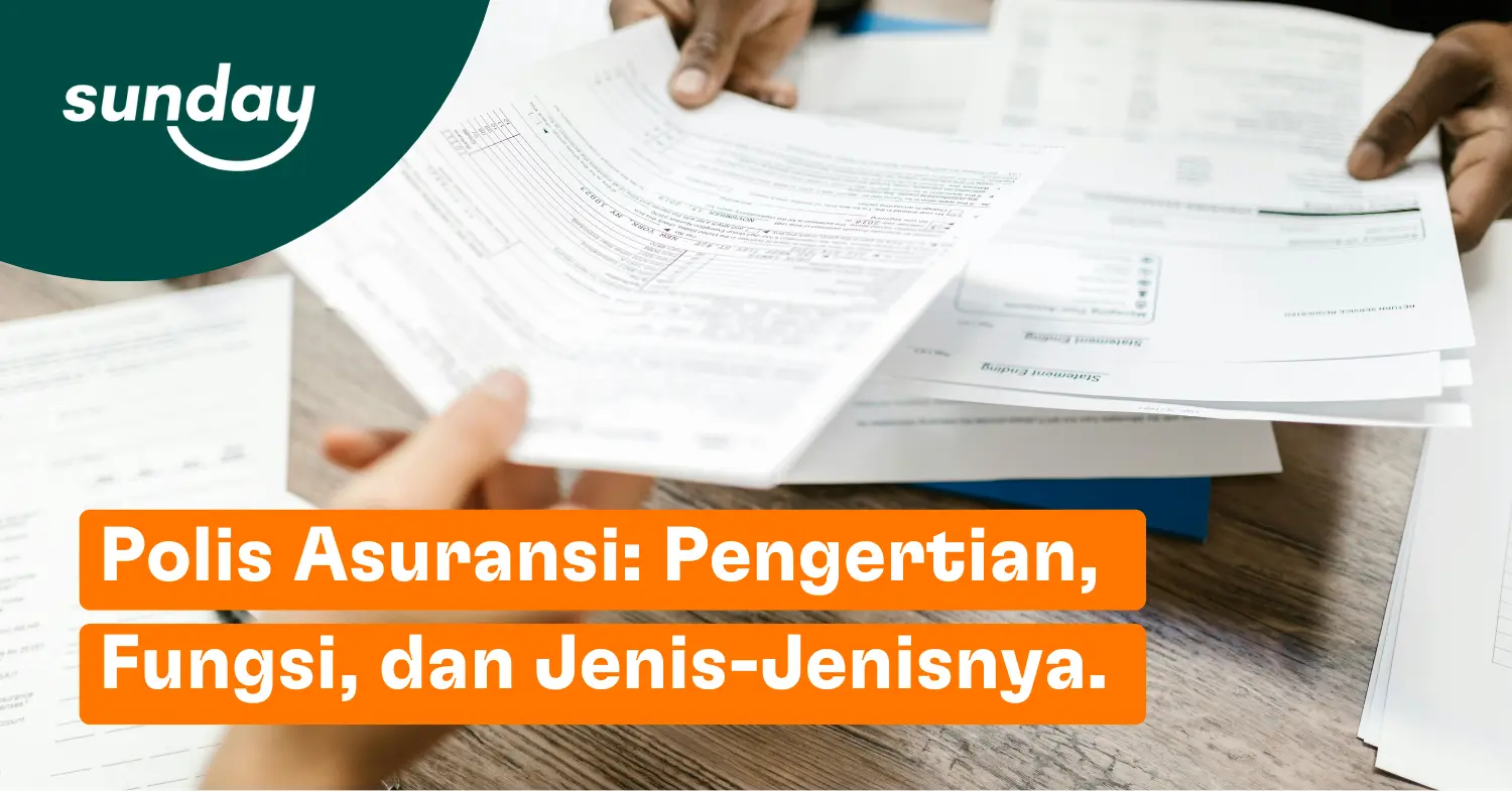 Polis Asuransi: Pengertian, Fungsi, dan Jenis-jenisnya.