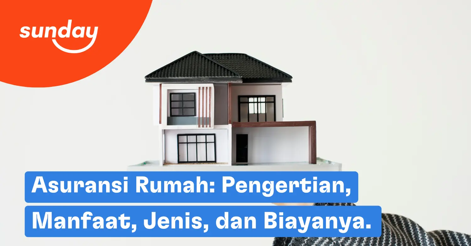 Asuransi Rumah: Pengertian, Manfaat, Jenis, dan Biayanya.