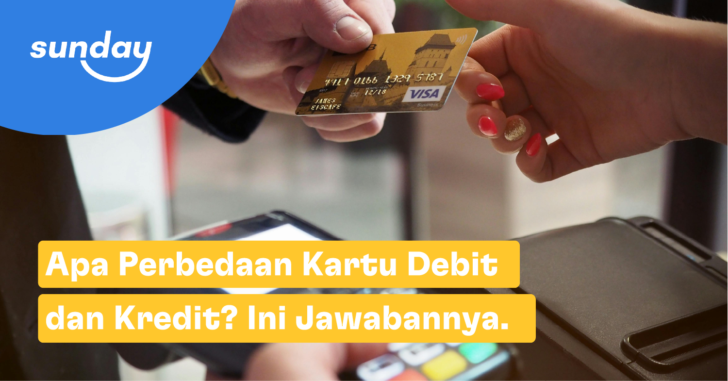 Apa Perbedaan Kartu Debit dan Kredit? Ini Jawabannya.