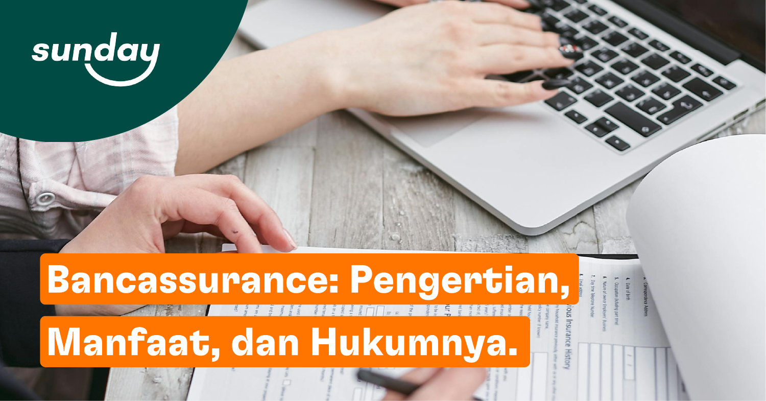Bancassurance: Pengertian, Manfaat, dan Hukumnya.
