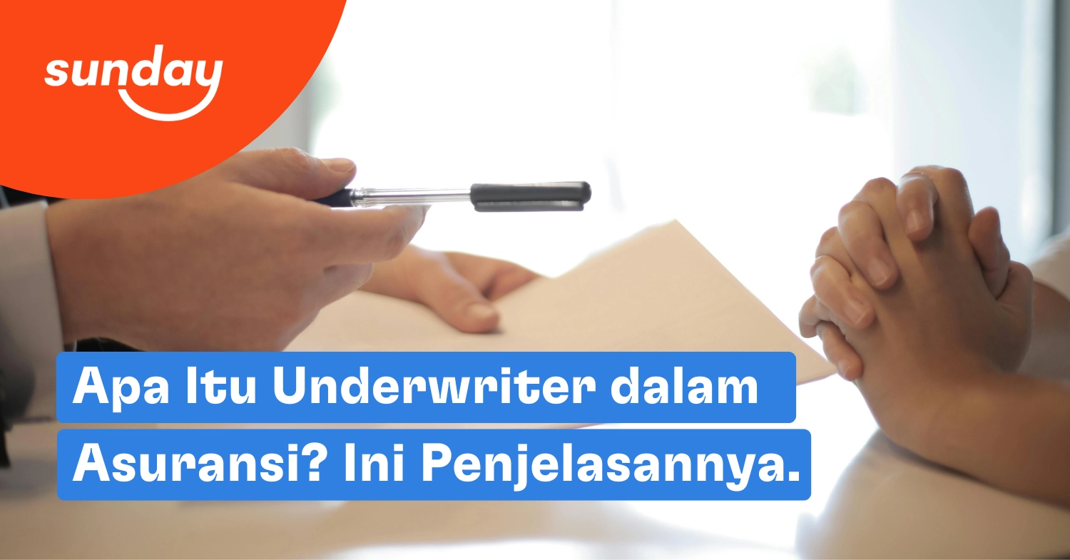 Apa Itu Underwriter dalam Asuransi? Ini Penjelasannya.