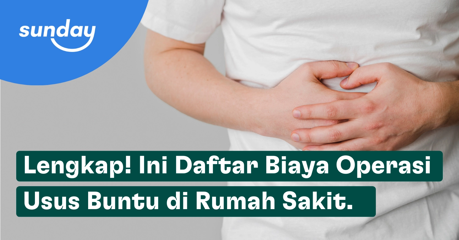 Lengkap! Ini Daftar Biaya Operasi Usus Buntu di Rumah Sakit.