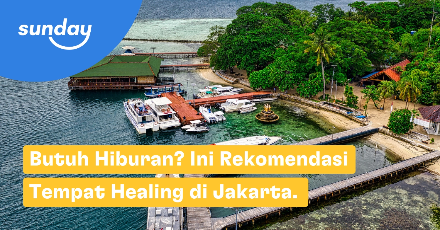 Butuh Hiburan? Ini Rekomendasi Tempat Healing di Jakarta.