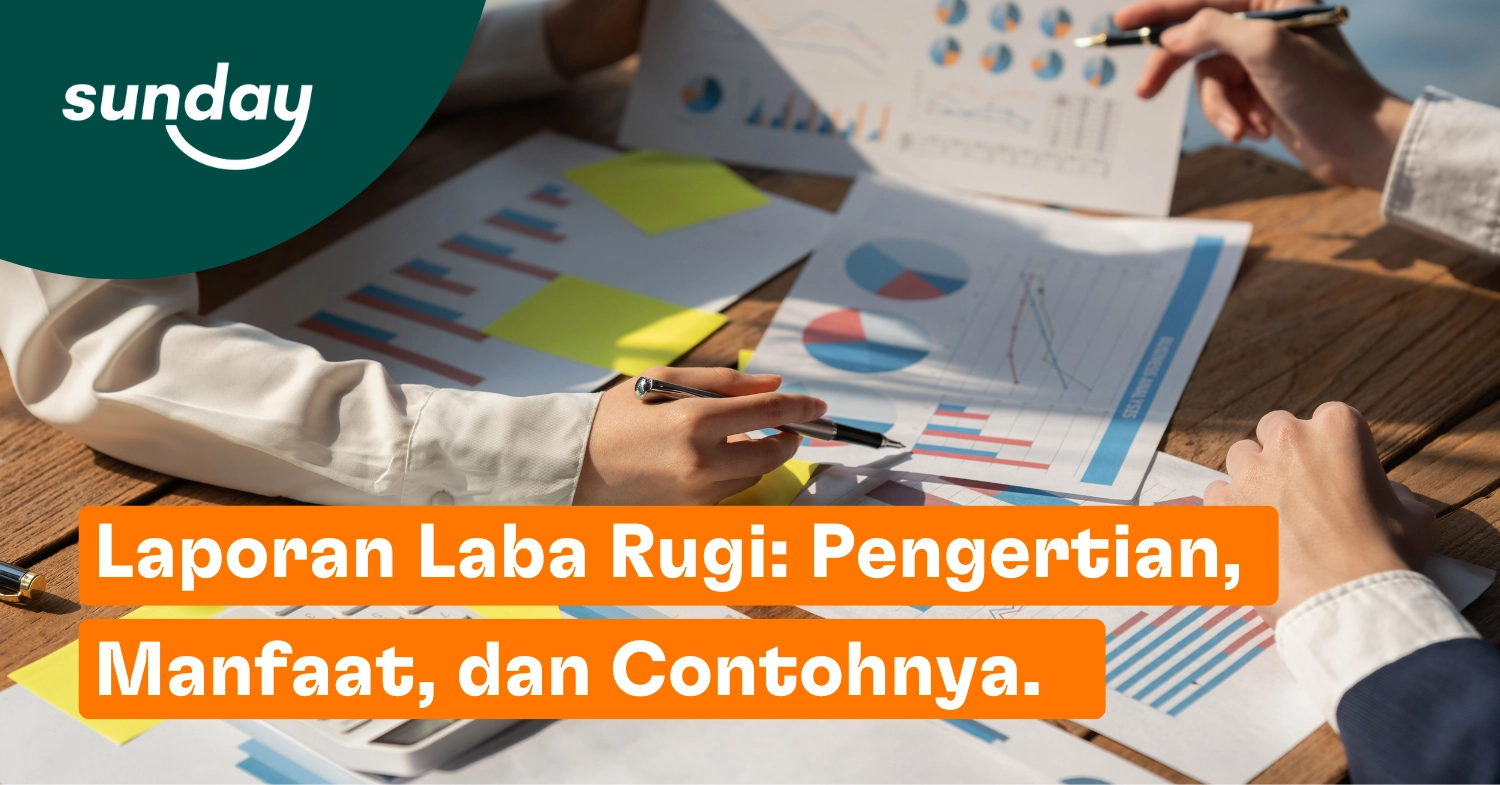 Laporan Laba Rugi: Pengertian, Manfaat, dan Contohnya.