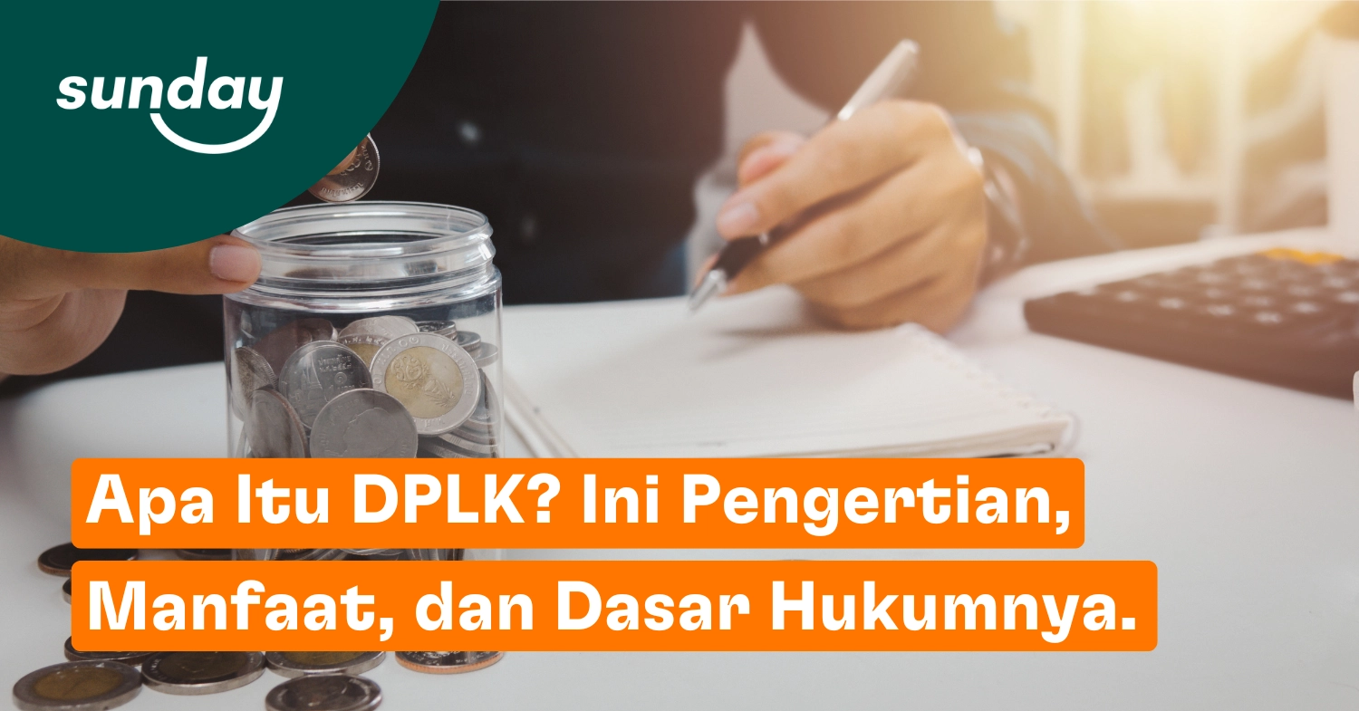 Apa Itu DPLK? Ini Pengertian, Manfaat, dan Dasar Hukumnya.