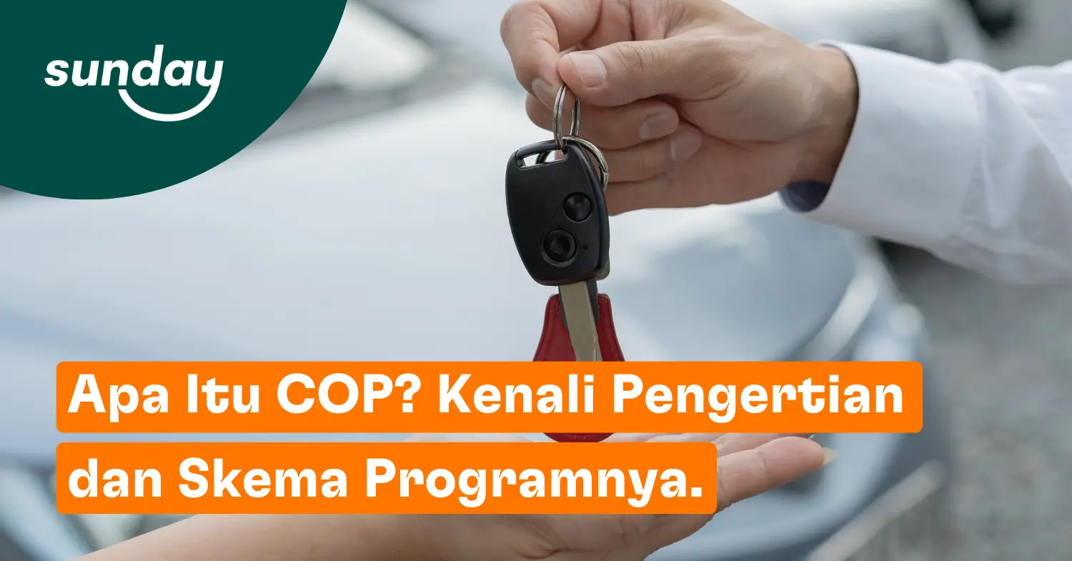 Apa Itu COP? Kenali Pengertian dan Skema Programnya.