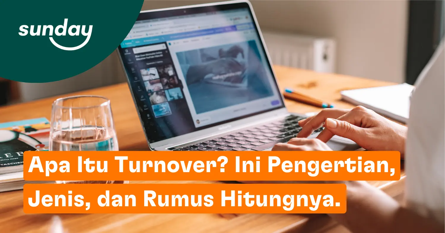 Apa Itu Turnover? Ini Pengertian, Jenis, dan Rumus Hitungnya.