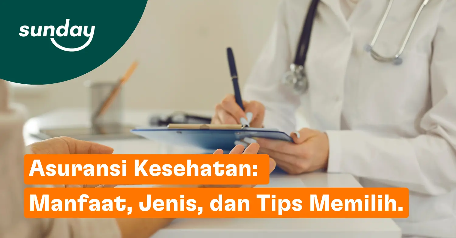 Asuransi Kesehatan: Manfaat, Jenis, Syarat, dan Tips Memilih. - Sunday Blog